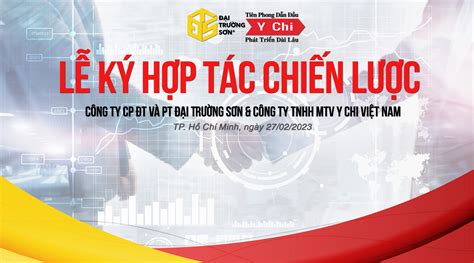 Lễ Ký kết thỏa thuận hợp tác giữa Đại Trường Sơn và Y Chi Việt Nam CTCP Đầu Tư Và Phát Triển