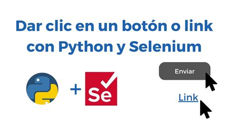 Da Clics Automáticamente En Un Navegador Con Python Y Selenium Youtube