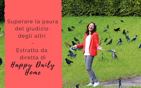 Superare La Paura Del Giudizio Degli Altri Giusi Valentini
