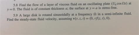 Solved 58 Find The Flow Of A Layer Of Viscous Fluid On An