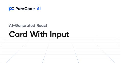 Build Great React Card With Input Components Faster Using Ai Tools