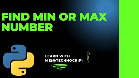 Vlog12 Algorithm To Find Min Or Max Number In Python Programming Youtube