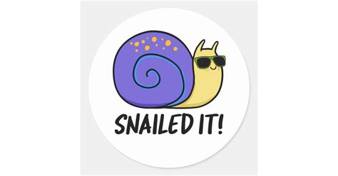 Snailed It Funny Snail Pun Classic Round Sticker Zazzle
