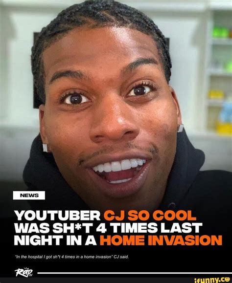 Youtuber Cj So Cool Was Sleet 4 Times Last Night In A Home Invasion In