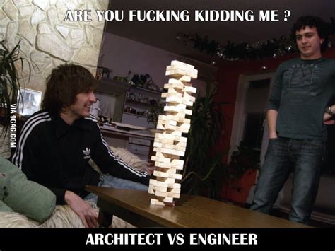 Architect Vs Engineer 9gag