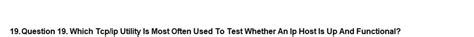 solved 19 question 19 which tcp ip utility is most often