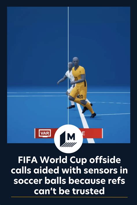 Fifa World Cup Offside Calls Aided With Sensors In Soccer Balls Because