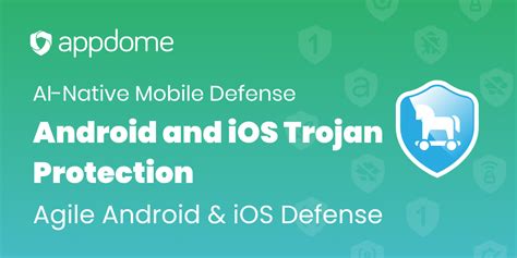 Android And Ios Trojan And Malware Protection Appdome