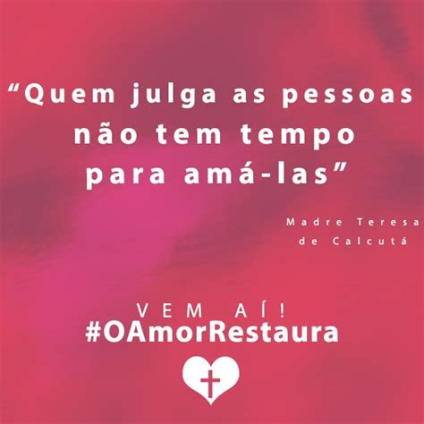 Quem Julga As Pessoas Não Tem Tempo Para Amá Las Frases Motivacionais