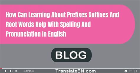 How Can Learning About Prefixes Suffixes And Root Words Help With