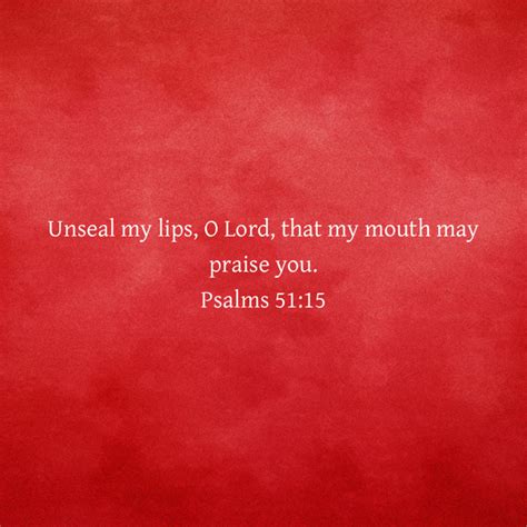 Psalms 51 15 Unseal My Lips O Lord That My Mouth May Praise You New