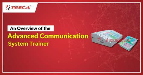 Overview Advanced Communication System Trainer Tesca Global