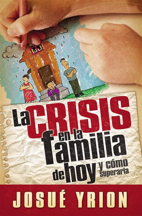 La Crisis En La Familia De Hoy Spanish Edition Yrion Josué