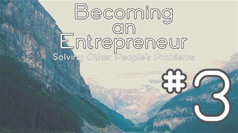 Becoming An Entrepreneur 3 Solving Other Peoples Problems Military