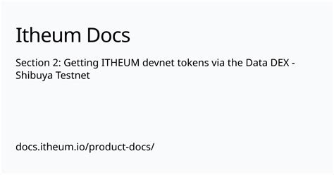 Section 2 Getting ITHEUM Devnet Tokens Via The Data DEX Shibuya