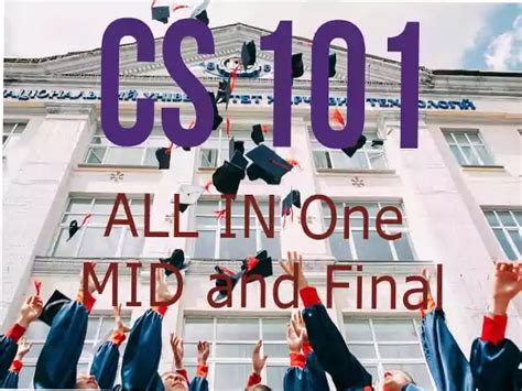 CS 101 All Past Papers Final And Midterm
