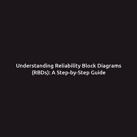 Understanding Reliability Block Diagrams Rbds A Step By Step Guide The Israel Chigbo Journal