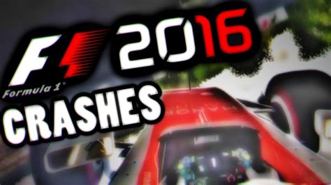 F1 2016 EXTREME CRASH COMPILATION 2 YouTube