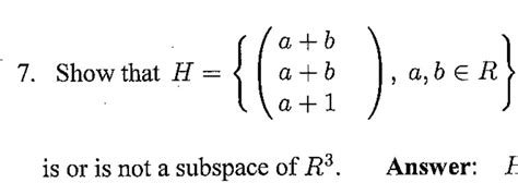 solved show that h { [a b] [a b] [a 1] a binr}is or is not