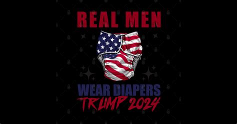 Real Men Wear Diapers Trump 2024 Real Men Wear Diapers Sticker
