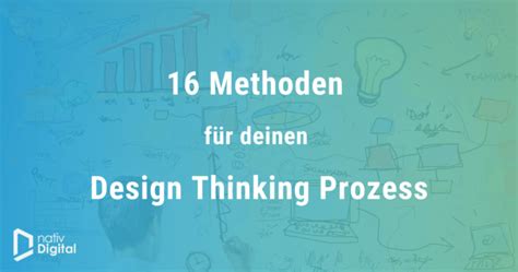 Design Thinking Methoden Ein Überblick nativDigital