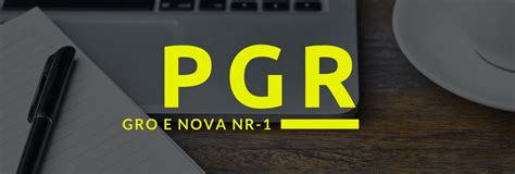 PGR Tudo o que você precisa saber sobre GRO e a nova NR 1