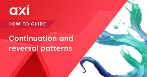Continuation Patterns And Reversal Patterns Axi