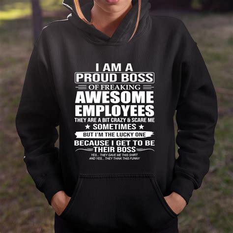 I Am A Proud Boss Of Freaking Awesome Employees Shirt Itees Global