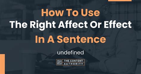 How To Use The Right Affect Or Effect In A Sentence Undefined