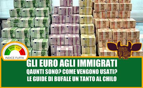 Soldi Agli Immigrati Butac Bufale Un Tanto Al Chilo