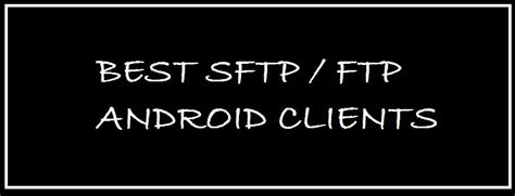 8 Best Free SFTP And FTP Clients For Android 2025 Transfer Files Safely