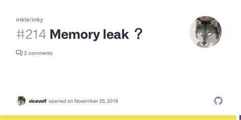 memory leak ？ · issue 214 · inkle inky · github