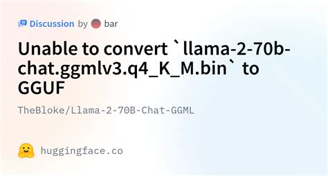 thebloke llama 2 70b chat ggml · unable to convert `llama 2 70b chat