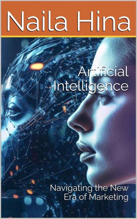 Artificial Intelligence Navigating The New Era Of Marketing Ebook Naila Hina Bol