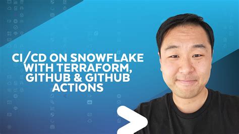 How-To: CI/CD On Snowflake With Terraform, Github, And Github Actions ...