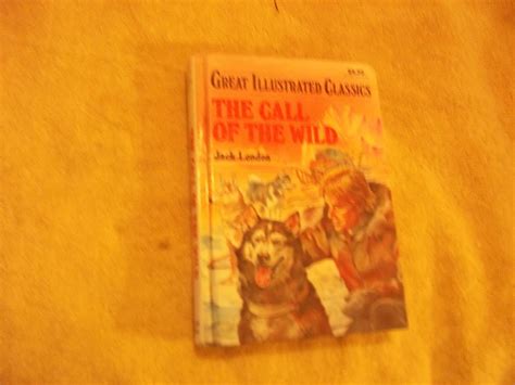 The Call Of The Wild Great Illustrated Classics London Jack