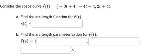 solved ider the space curve r t −3t 4 −4t 4 2t 4 a find
