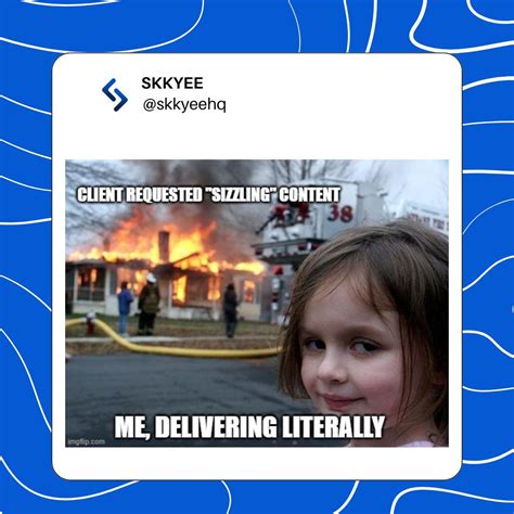 Skkyee On Linkedin Funnymemes Memes Marketingmemes Writermemes