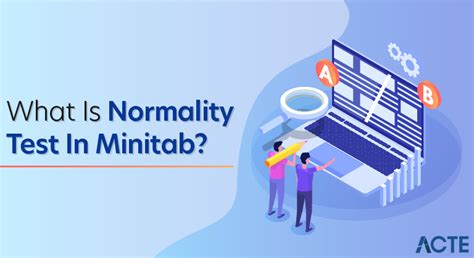 What Is Normality Test In Minitab Learning Guide Updated