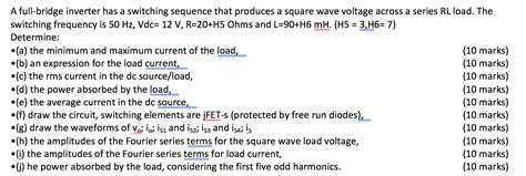 Solved A Full Bridge Inverter Has A Switching Sequence Chegg Com