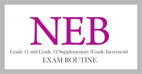 Neb Grade 11 And 12 Supplementary Grade Increment Exam Routine 2082