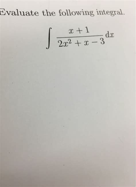 Solved Evaluate The Following Integral Integral X 1 2x 2