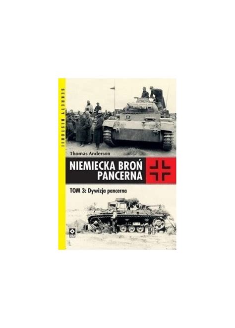 Niemiecka broń pancerna T 3 Dywizja pancerna Polska Księgarnia Tania