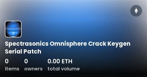 Spectrasonics Omnisphere Crack Keygen Serial Patch Collection Opensea