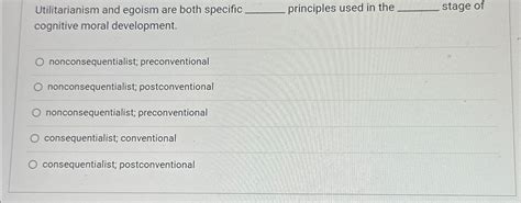 Solved Utilitarianism And Egoism Are Both Specific