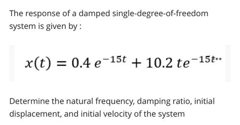 Solved The Response Of A Damped Single Degree Of Freedom Chegg