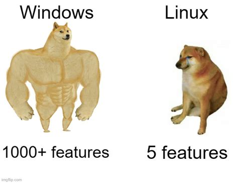 Windows Is Better Than Linux Imgflip