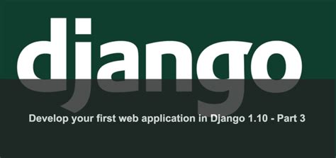 Develop Your First Web Application In Django 110 — Part 3 By Adnan