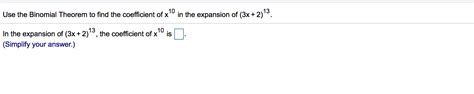 Solved Use The Binomial Theorem To Find The Coefficient Chegg