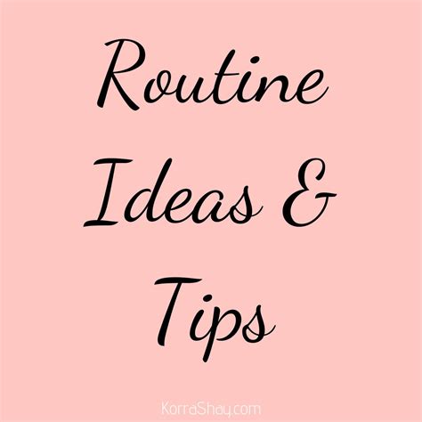 Routine Ideas And Tips